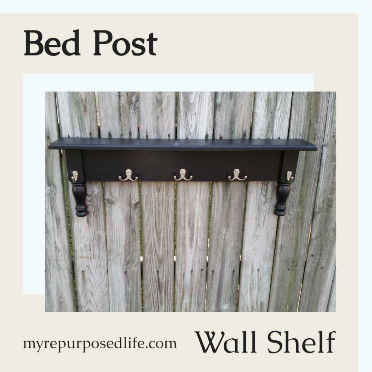 DIY Repurposed Bedpost Wall Shelf - My Repurposed Life®