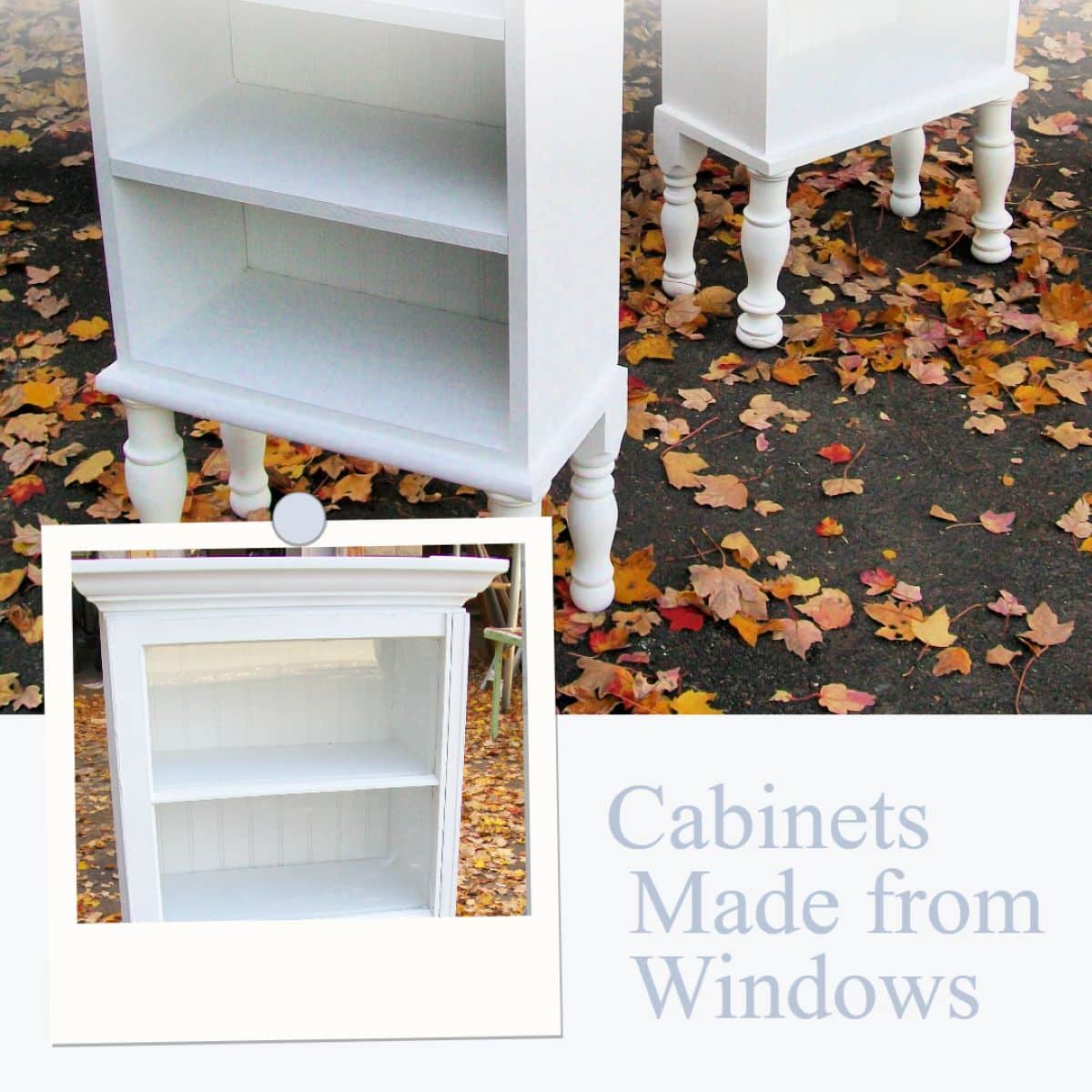 Repurposed Window Cabinets - My Repurposed Life®