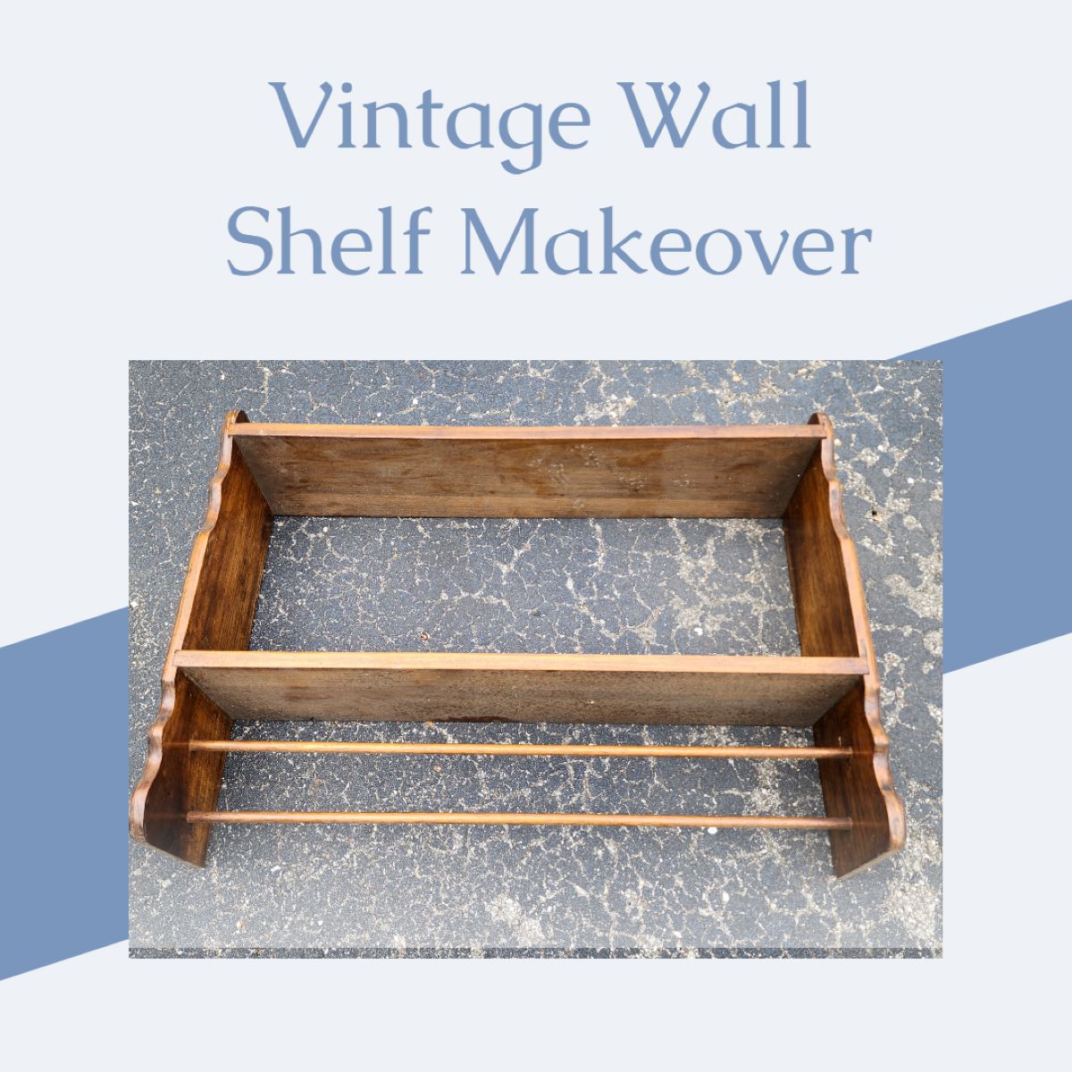 Vintage Wall Shelf with Towel Rods - My Repurposed Life®