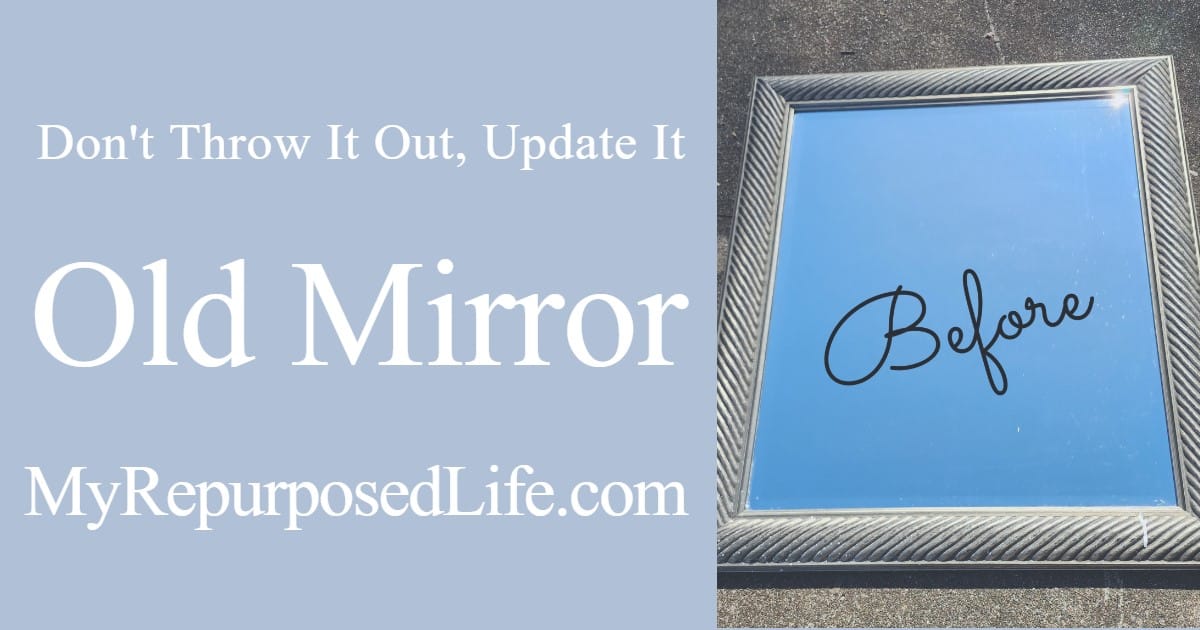 Old Mirror Update - My Repurposed Life®