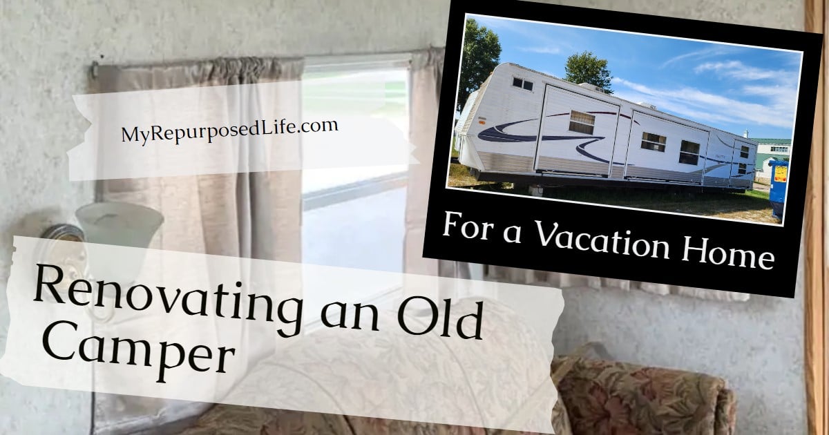 Renovating an Old Camper - My Repurposed Life®