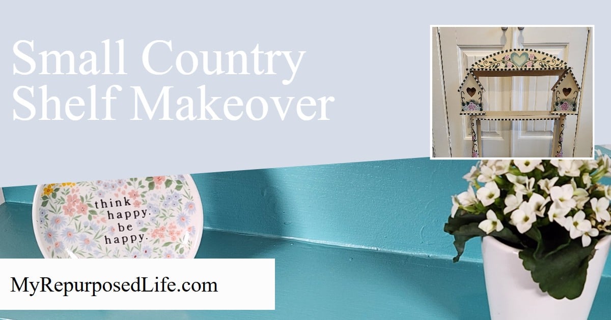 Country Style Shelf Makeover - My Repurposed Life®